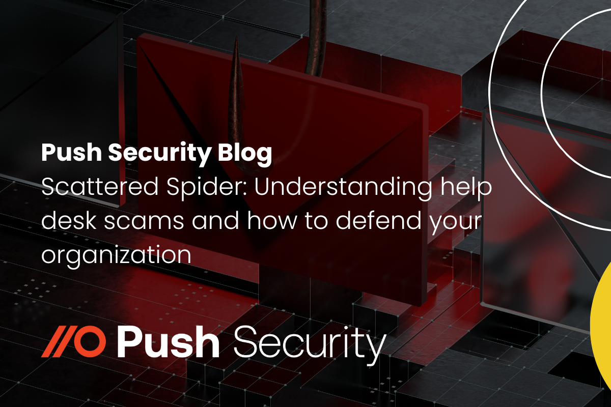Scattered Spider: Understanding help desk scams and how to defend your organization | Noticias ...